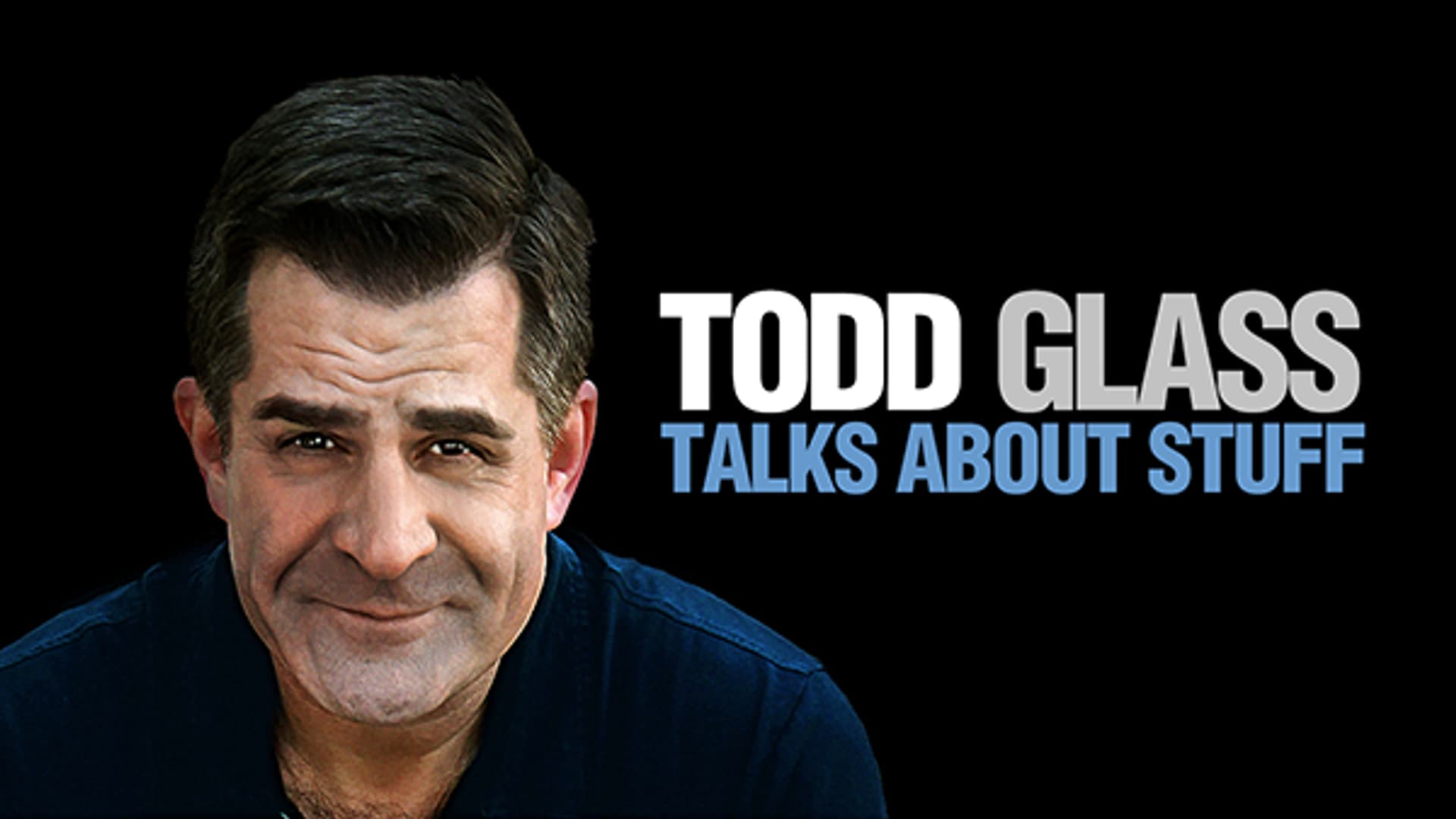 Watch Todd Glass Talks About Stuff (2012) - Free Movies | Tubi